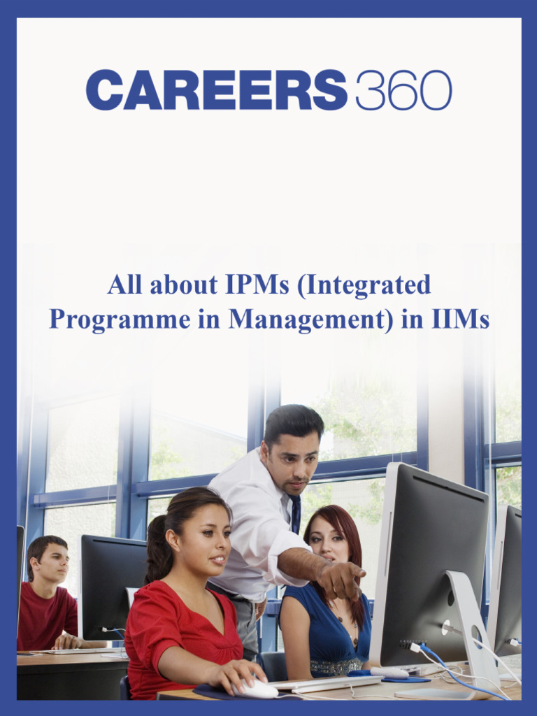 All About Integrated Programme in Management (IPM) at IIMs ...