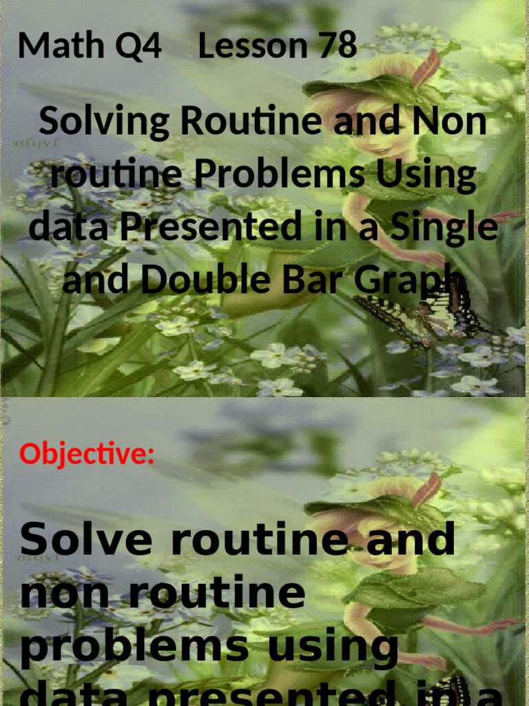 Math Q4 Lesson 78 Solving Routine And Nonroutine Problems Using Data Presented In A Single And