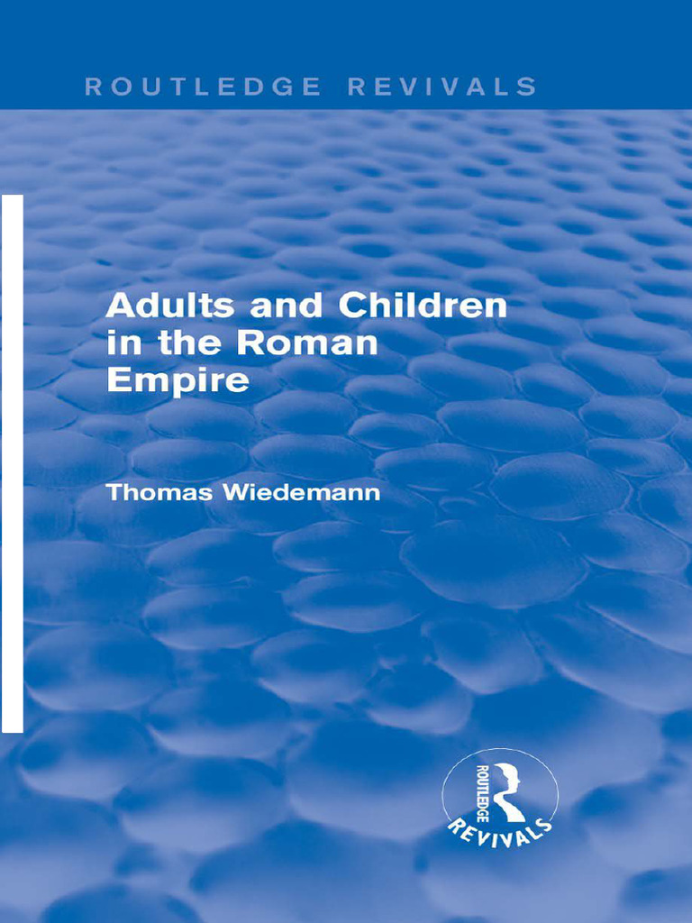 (Routledge Revivals) Thomas E.J. Wiedemann - Adults and Children in The ...