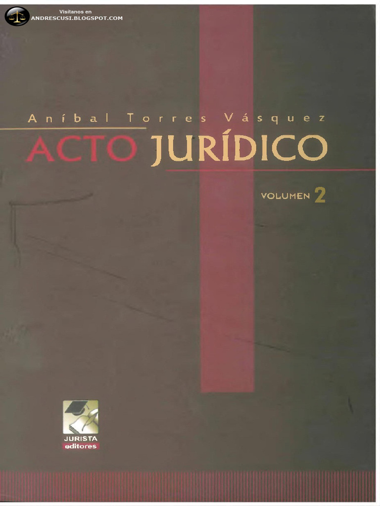 Acto Juridico-Volumen 2_anibal Torres Vásquez | PDF