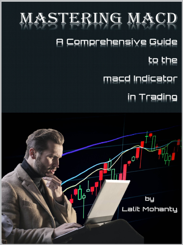 Mastering MACD A Comprehensive Guide To The Moving Average Convergence Divergence Indicator in ...