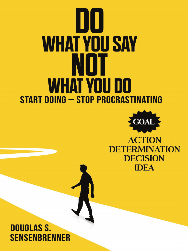 DO WHAT YOU SAY NOT WHAT YOU DO BY DOUG SENSENBRENNE | PDF | Thought ...