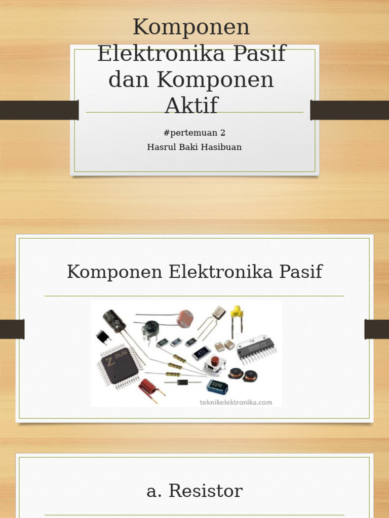 Pertemuan 2 Komponen Pasif Komponen Aktif - Elektronika Diskrit - 2022 | PDF