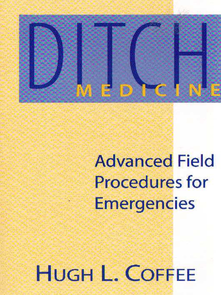 Ditch Medicine Advanced Field Procedures For Emergencies Ed1 | PDF