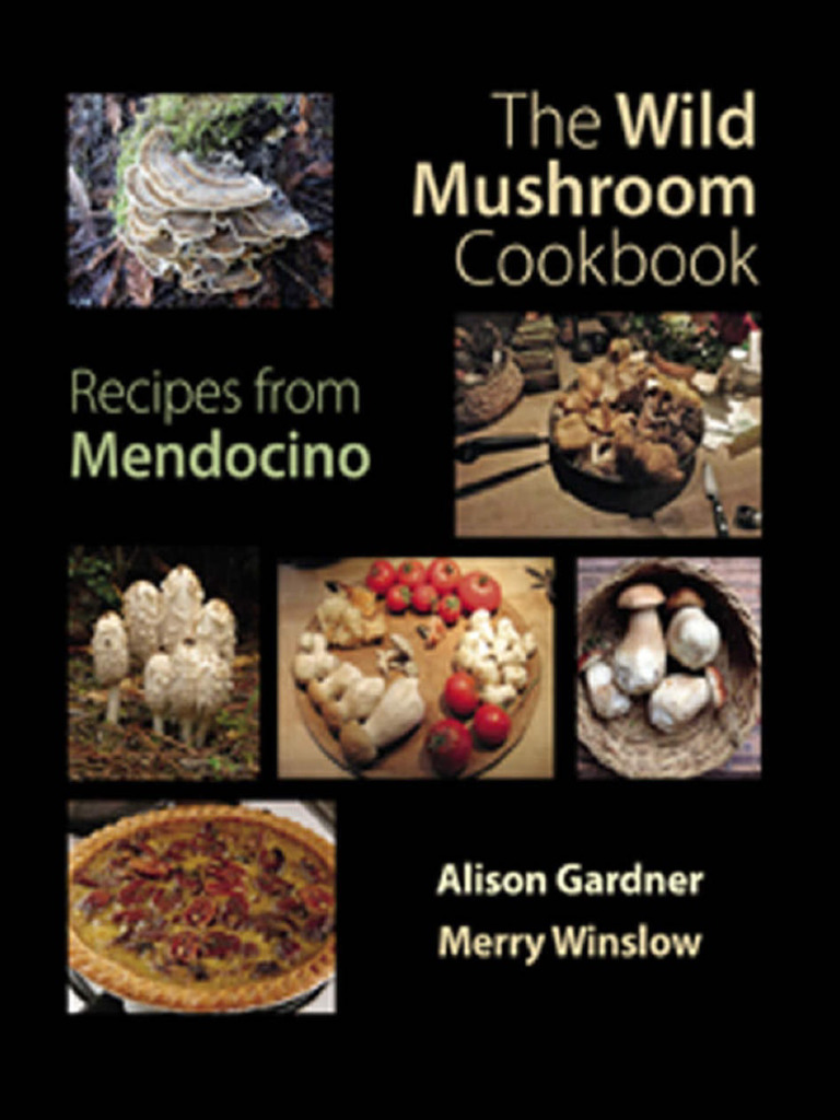 The Wild Mushroom Cookbook - Recipes From Mendocino (PDFDrive) | PDF ...
