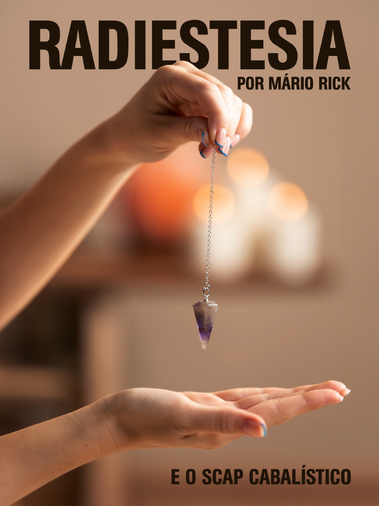 Radiestesia: Práticas e Aplicações Modernas | PDF | Chacra | Emoções