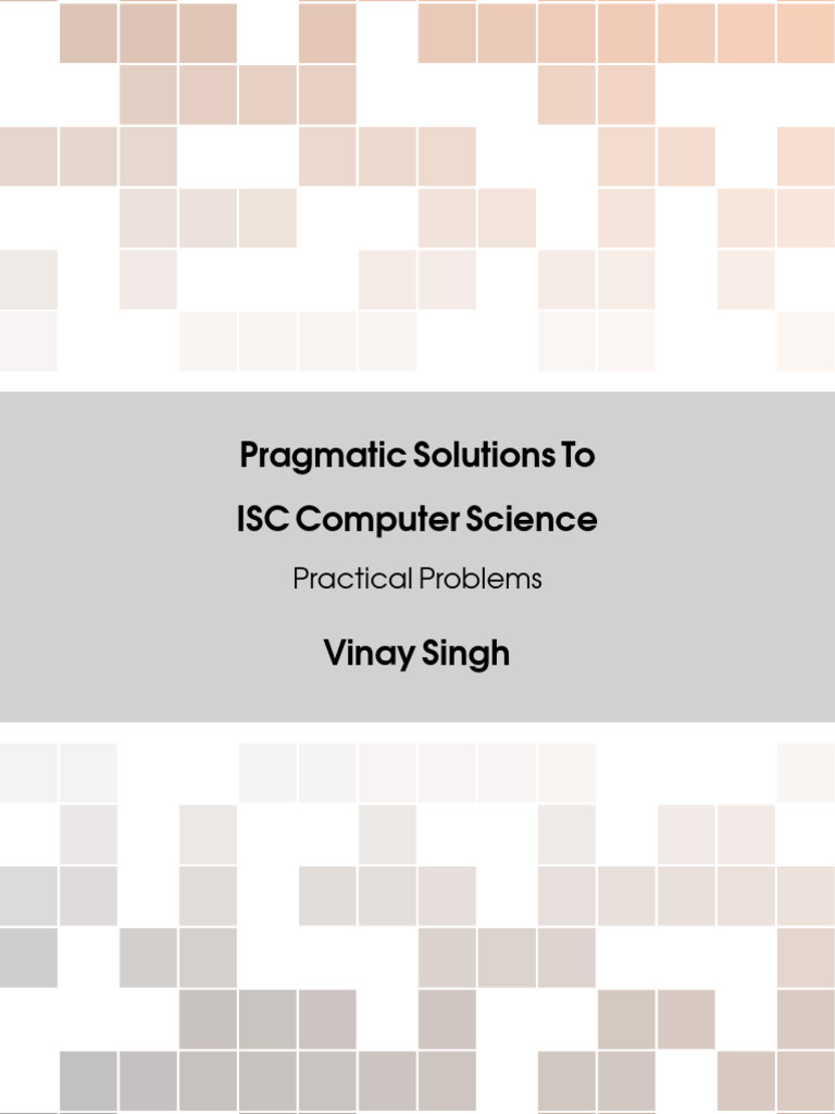 Pragmatic Solutions To ISC Computer Science Practical Problems Vinay ...
