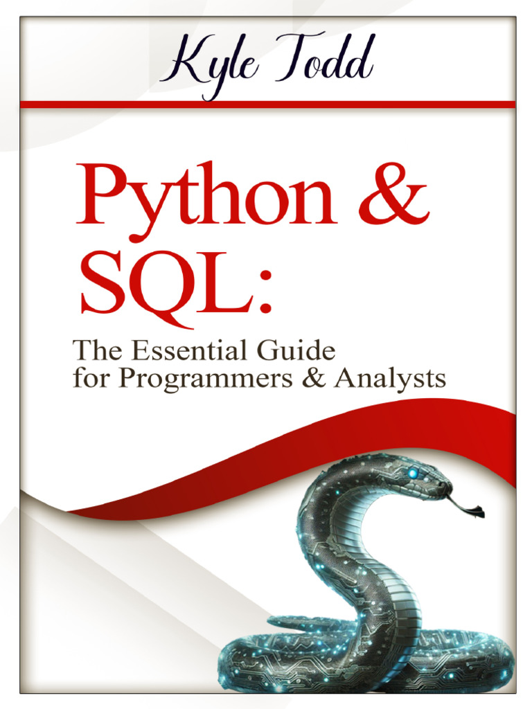 Todd K. Python & SQL. The Essential Guide For Programmers & Analysts 2024 | PDF | Databases ...