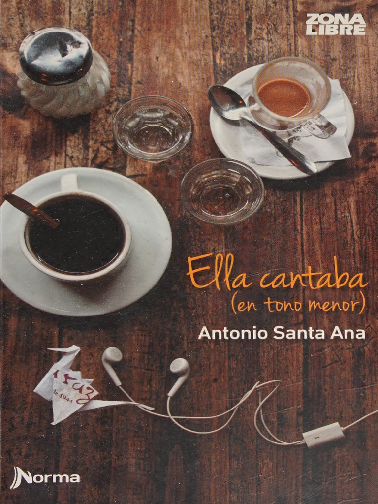 004 Ella Cantaba en Tono Menor Antonio Santa Ana Zona Libre Colombia 2012 Grupo Carvajal ...