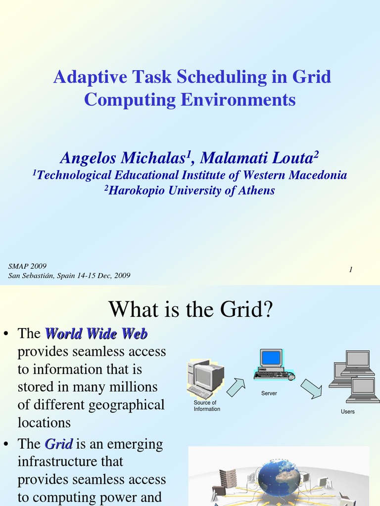 Adaptive Task Scheduling in Grid Computing Environments: Angelos Michalas, Malamati Louta | PDF ...