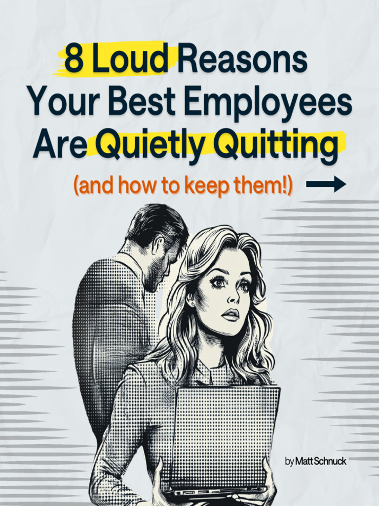 8 Loud Reasons Your Best Employees Are Quietly Quitting | PDF
