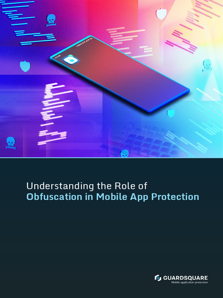 Understanding The Role of Obfuscation in Mobile App Protection | PDF ... Understanding The Role of Obfuscation in Mobile App Protection | PDF ...
