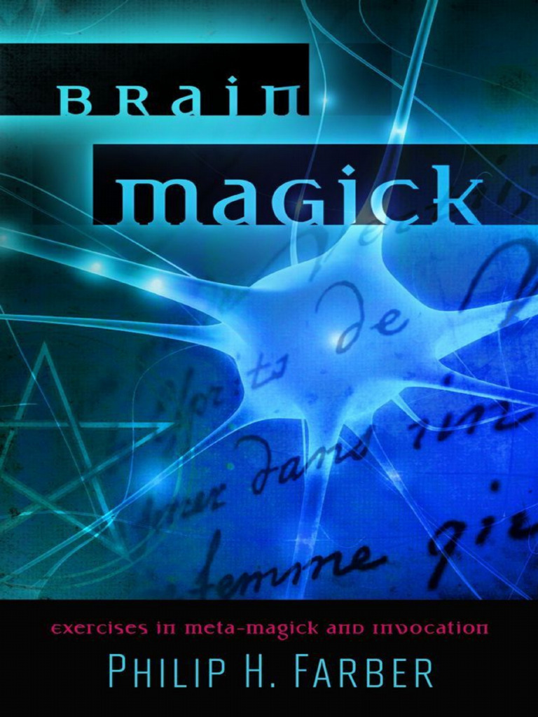 Brain Magick - Exercises in Meta-Magick and Invocation (PDFDrive) | PDF | Science | Experiência
