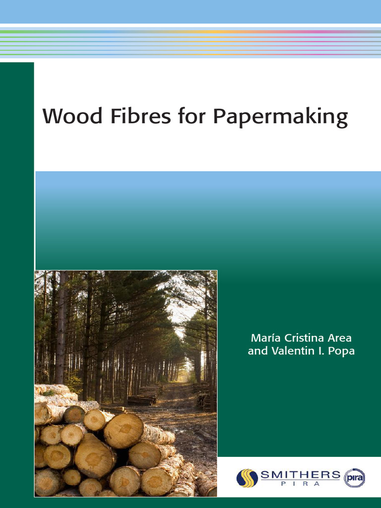 Wood Fibres For Papermaking - Maria Cristina Area, Valentin I - Popa ...