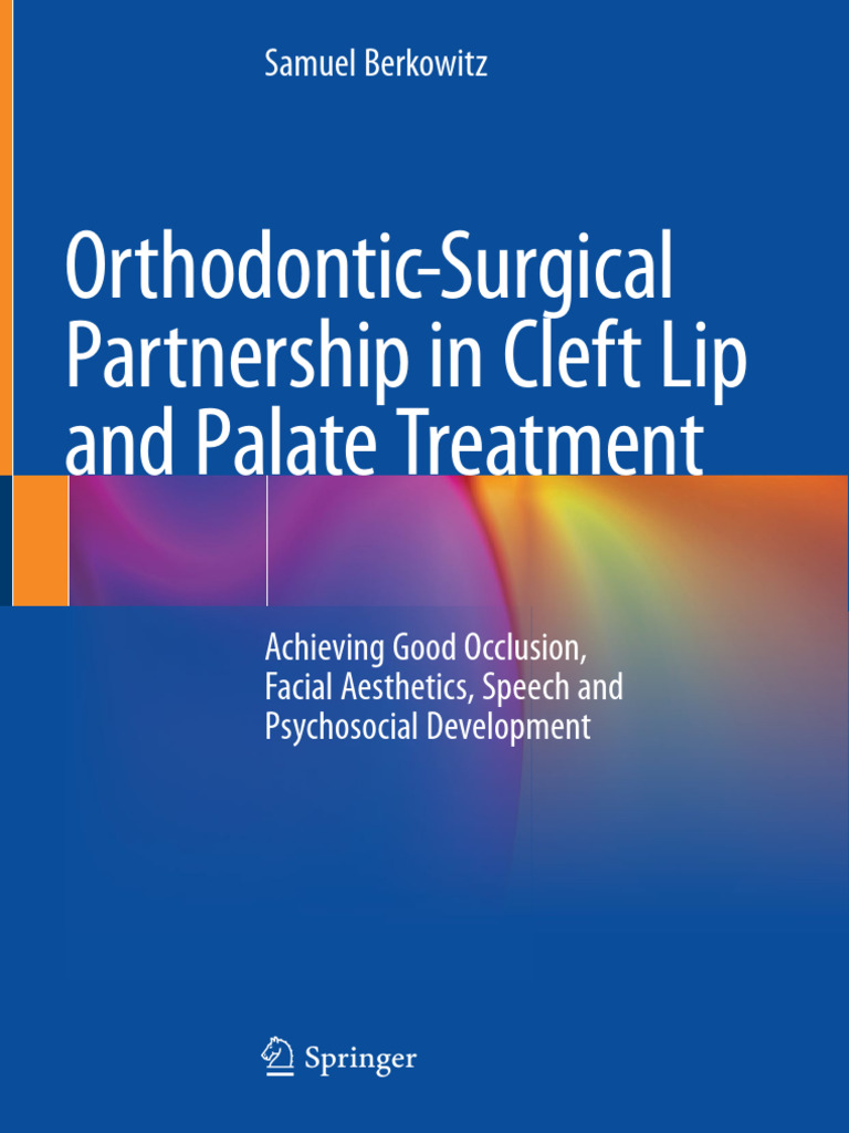 Orthodontic-Surgical Partnership in Cleft Lip and Palate Treatment-2022 | PDF | Medical ...