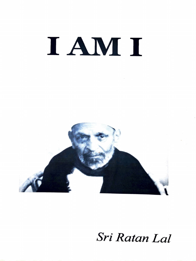 Sri Ratan Lal. I Am I (Compilation of Various Texts) | PDF