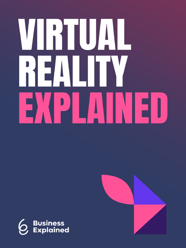 VIRTUAL REALITY EXPLAINED by Business Explained - 20749 - 1698949022 ...