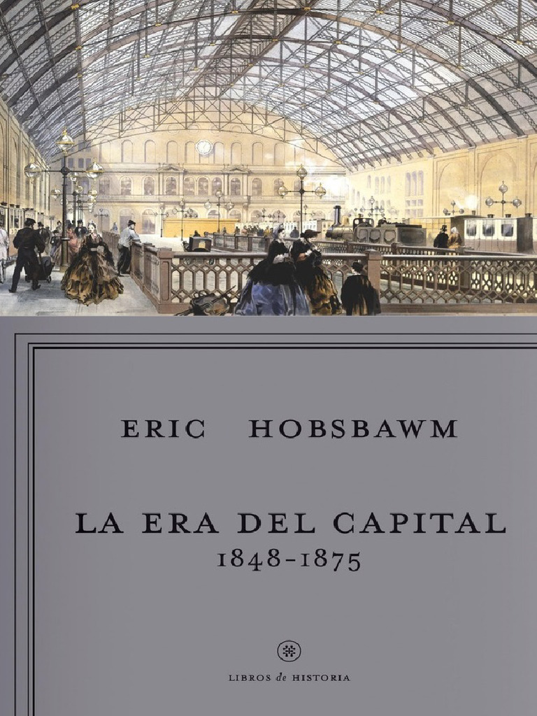 Hobsbawm Eric La Era Del Capital 1848 1875 | PDF