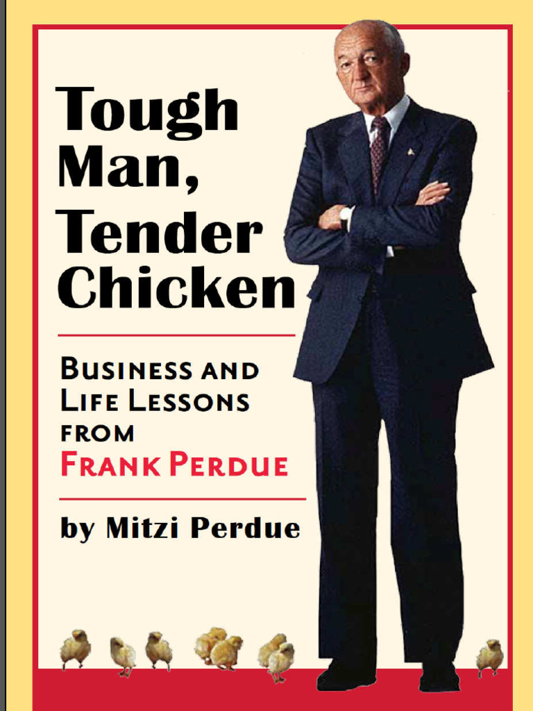 Perdue, Mitzi - ToUGH MAN, TENDER CHICKEN - Business and Life Lessons ...