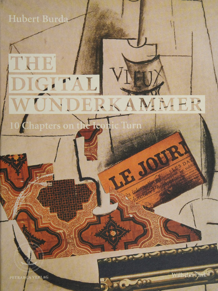 The Digital Wunderkammer - 10 Chapters On The Iconic Turn - Burda ...