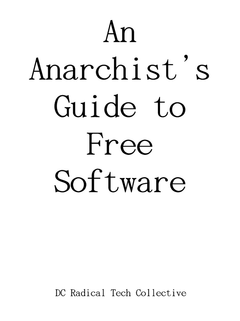 An Anarchist's Guide To Free Software | PDF