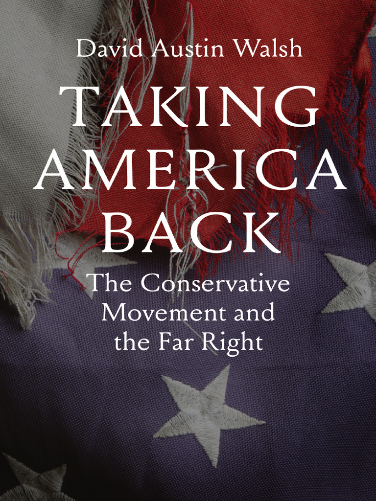 David Austin Walsh - Taking America Back - The Conservative Movement ...