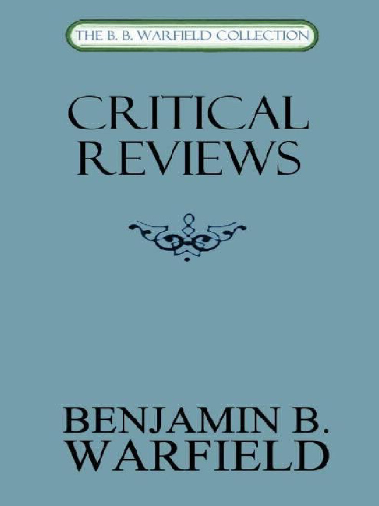 Critical Reviews - Benjamin B. Warfield | PDF | Miracle | Jesus