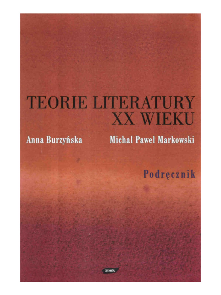 Burzyńska Anna, Markowski Michał Paweł - Teorie Literatury XX Wieku | PDF