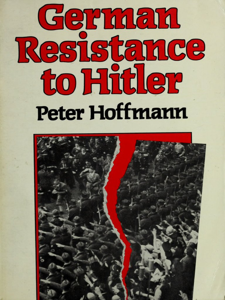 German Resistance To Hitler - Hoffmann, Peter | PDF | Weimar Republic ...