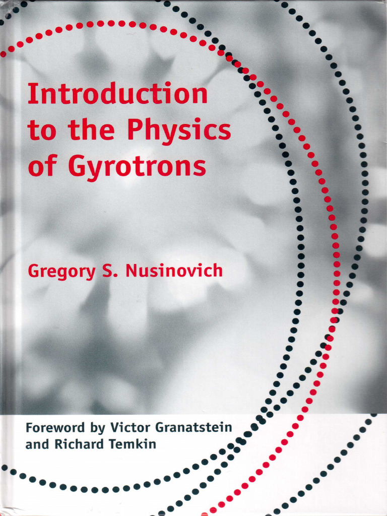 Introduction To The Physics of Gyrotrons (Gregory S. Nusinovich) (Z ...