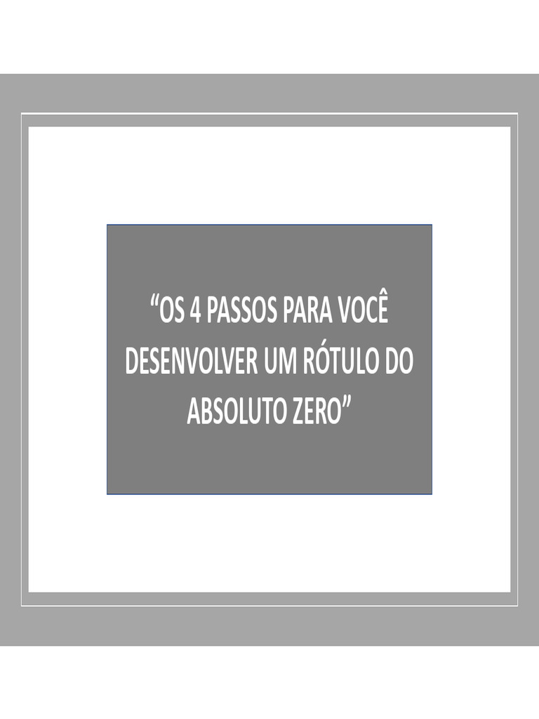 Os 4 Passos para Você Desenvolver Um Rótulo Do Absoluto Zero" | PDF | Tecnologia e Engenharia