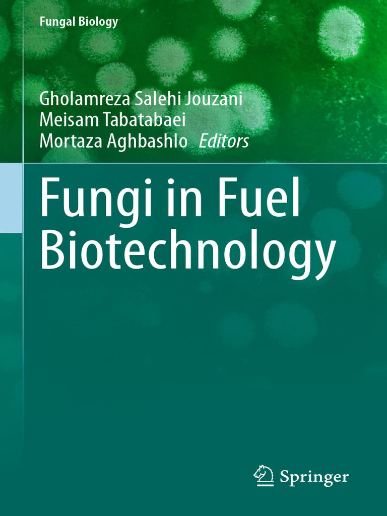Fungi in Fuel Biotechnology: Gholamreza Salehi Jouzani Meisam Tabatabaei Mortaza Aghbashlo | PDF ...