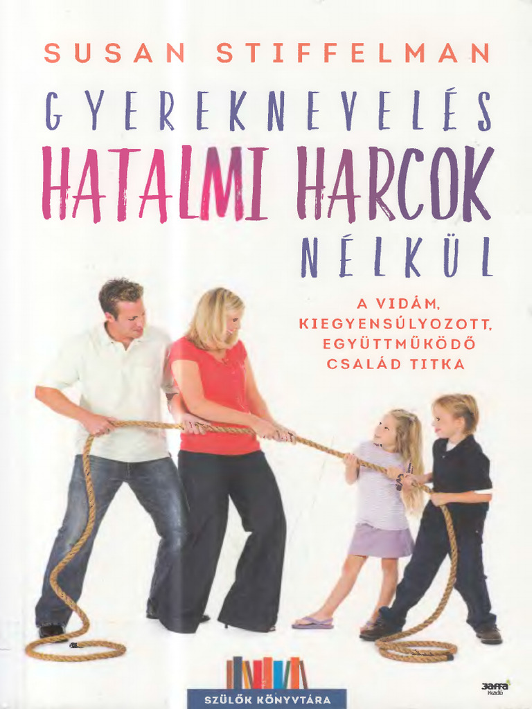 Stiffelman, Susan - Gyereknevelés Hatalmi Harcok Nélkül | PDF