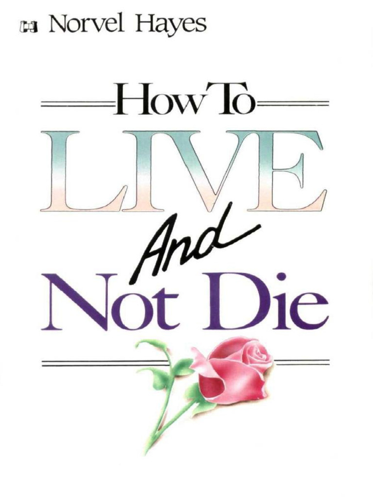Norvel Hayes - How To Live and Not Die-Harrison House (1986) | PDF ...