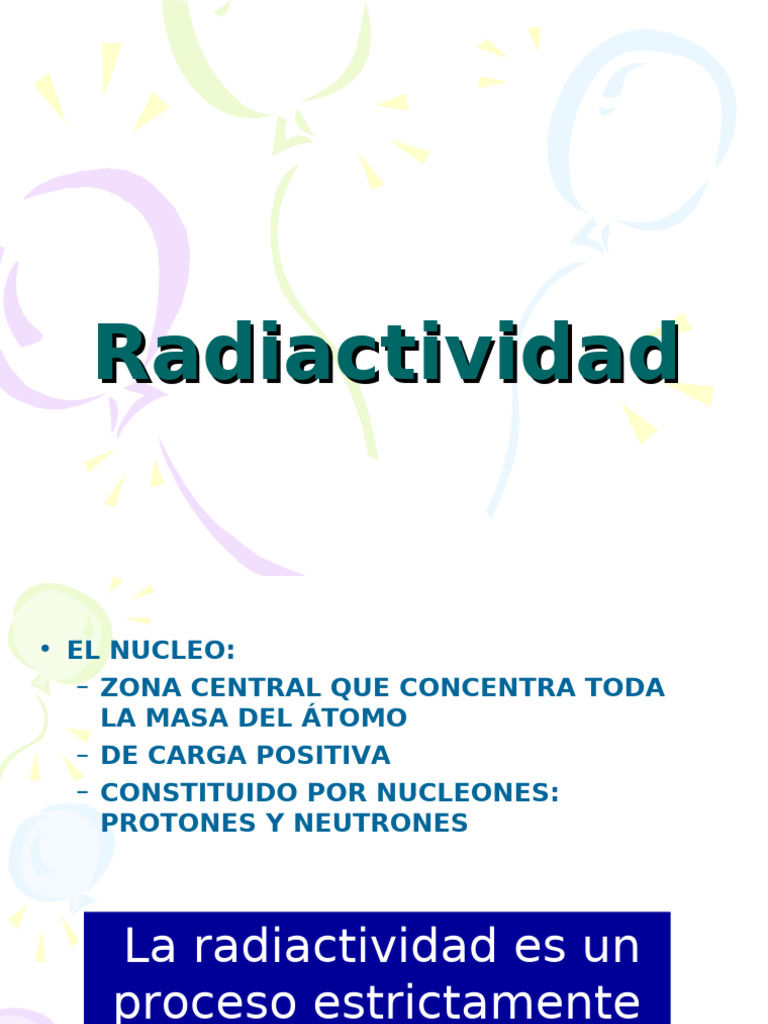 Tipos y Características de la Radiactividad | PDF | Desintegración ...