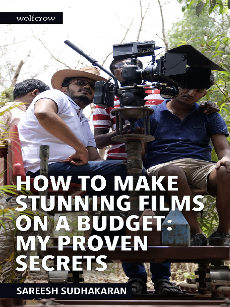 Ebook How To Make A Good Movie On A Budget Wolfcrow | PDF | Camera Lens | Tripod (Photography)