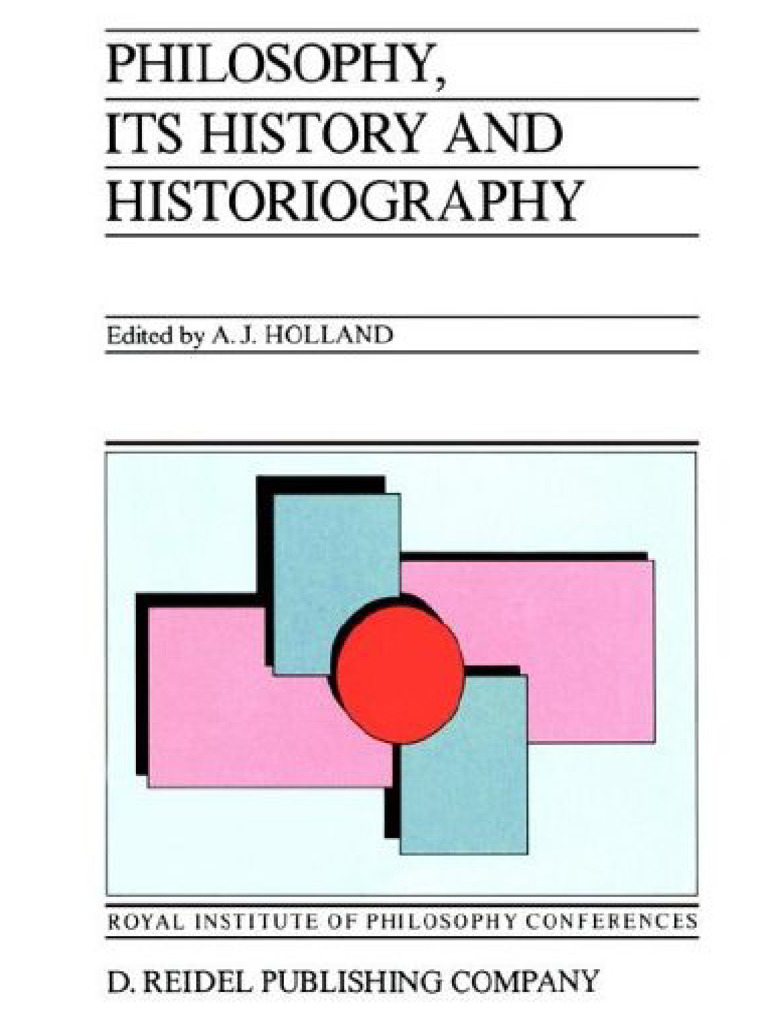 Alan J. Holland Philosophy Its History and Historiography Royal ...