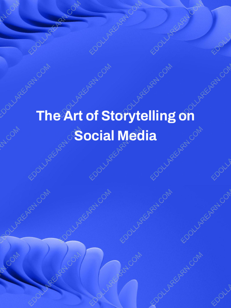 03-The Art of Storytelling On Social Media | PDF