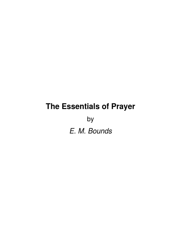 Essentials of Prayer by E.M. Bounds | PDF | Humility | Prayer