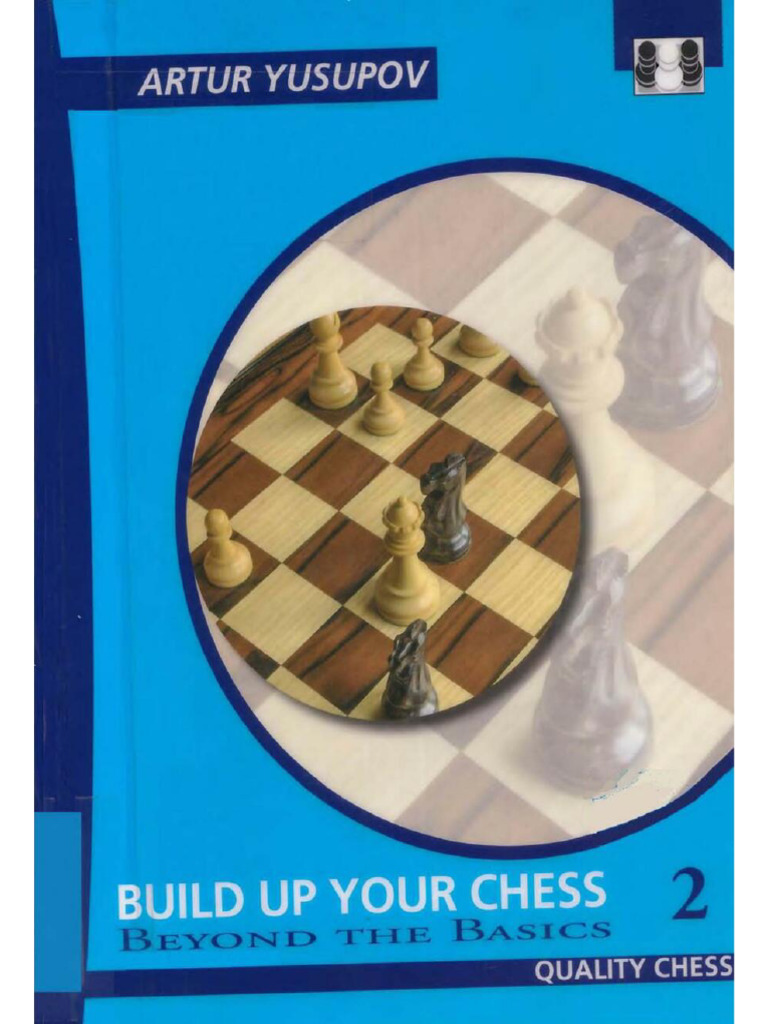 Build Up Your Chess 2 Beyond The Basics Build Up Your Chess 2 PDF Free ...