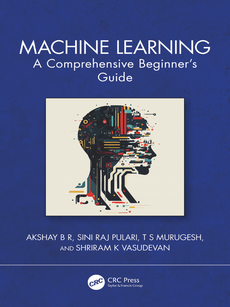 Akshay B. Machine Learning. A Comprehensive Beginner's Guide 2025 | PDF ...