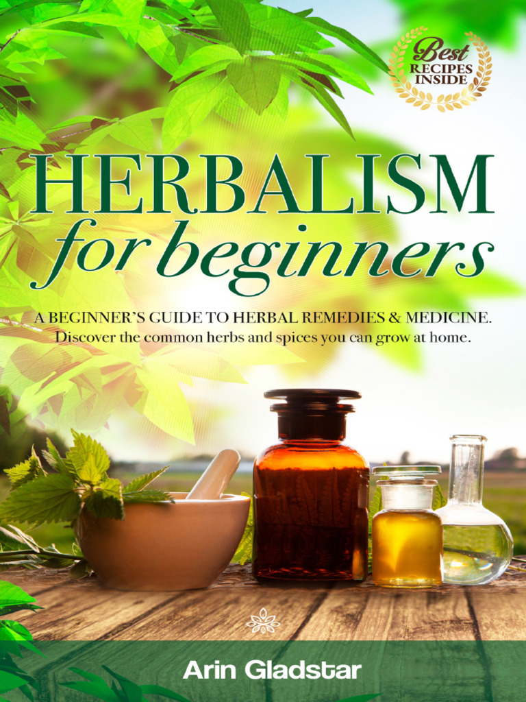 Herbalism For Beginners - A Beginner - S Guide To Herbal Remedies ... Herbalism For Beginners - A Beginner - S Guide To Herbal Remedies ...
