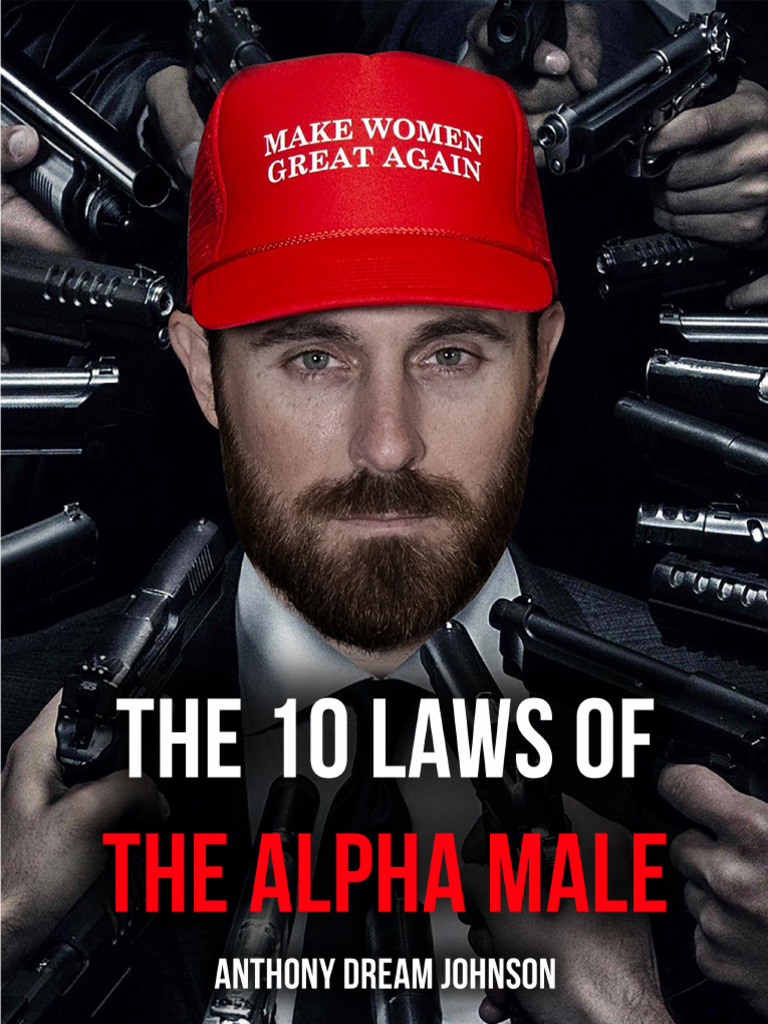 The 10 Laws of The Alpha Male Anthony Dream Johnson v1.0 Final 1 15 | PDF