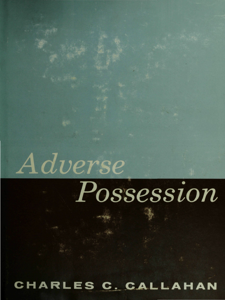 Charles C Callahan Adverse Possession | PDF | Property | Common Law