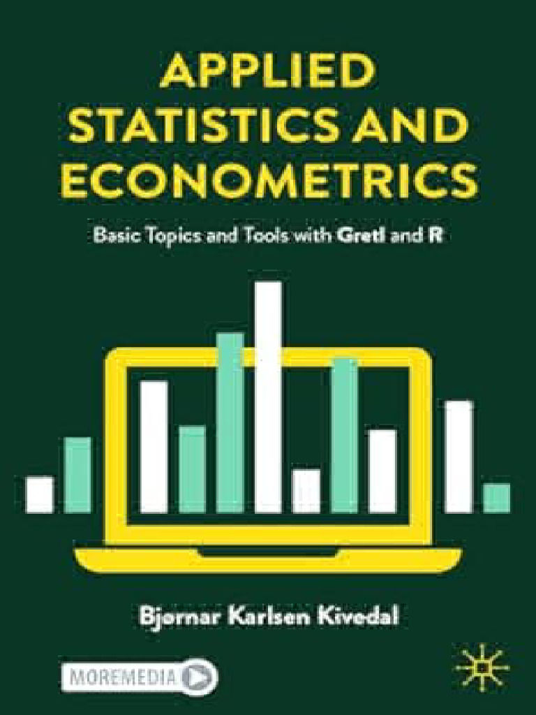 Bjørnar Karlsen Kivedal - Applied Statistics and Econometrics. Basic Topics and Tools With Gretl ...