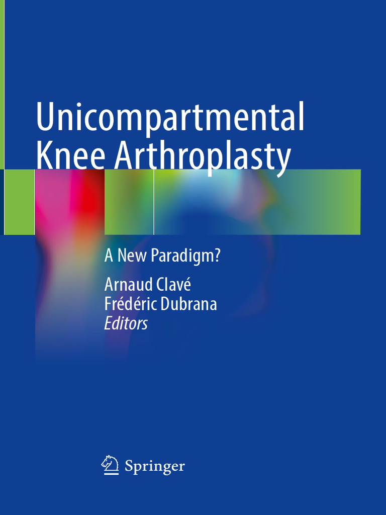 Unicompartmental Knee Arthroplasty a New Paradigm (Arnaud Clavé, Frédéric Dubrana) | PDF ...