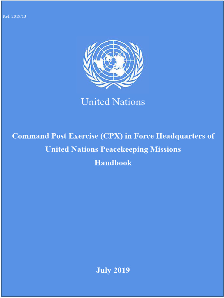 Attachment 7 Handbook On Command Post Exercise (CPX) in FHQ of UN ...