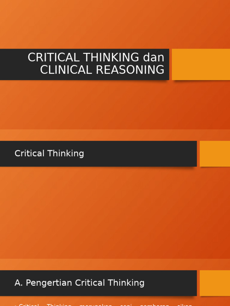 CRITICAL THINKING Dan CLINICAL REASONING | PDF | Pengembangan Diri