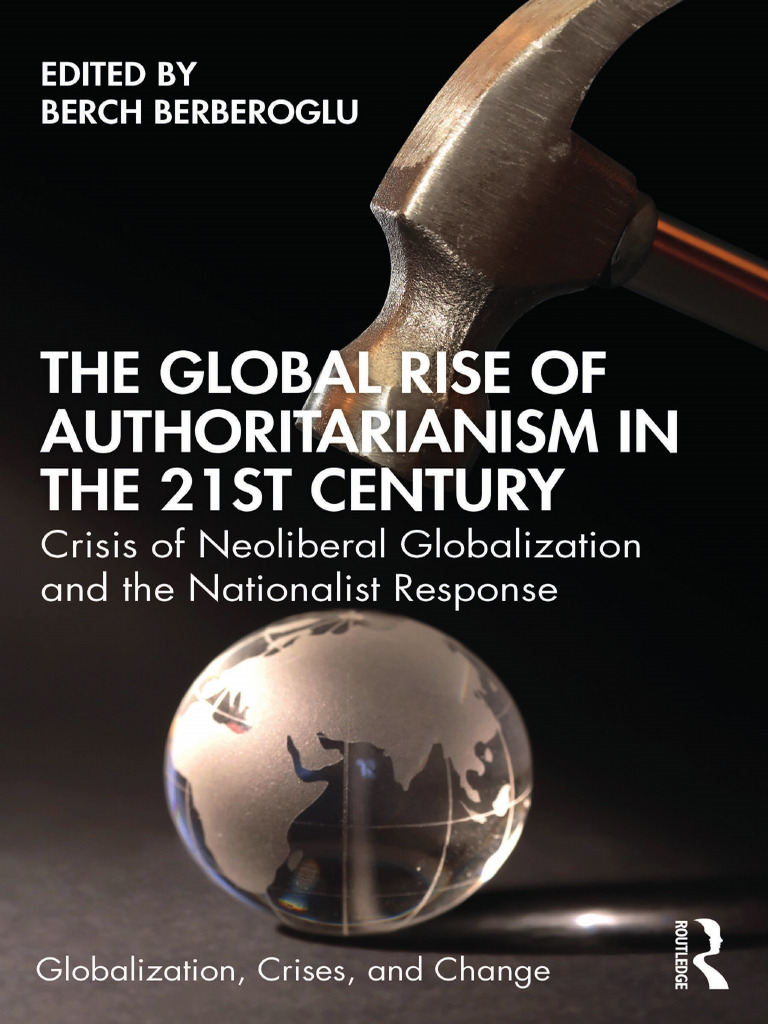 Berch Berberoglu (Editor) - The Global Rise of Authoritarianism in The ...