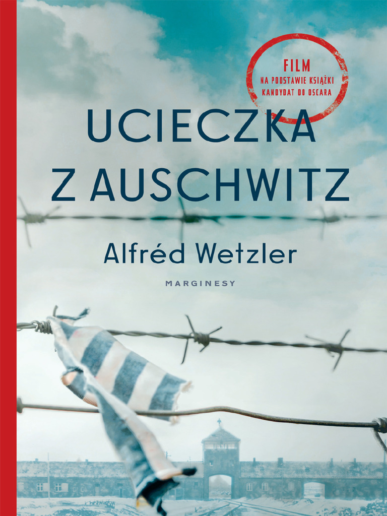 Alfréd Wetzler - Ucieczka Z Auschwitz. Historia Protokołu Z Auschwitz | PDF